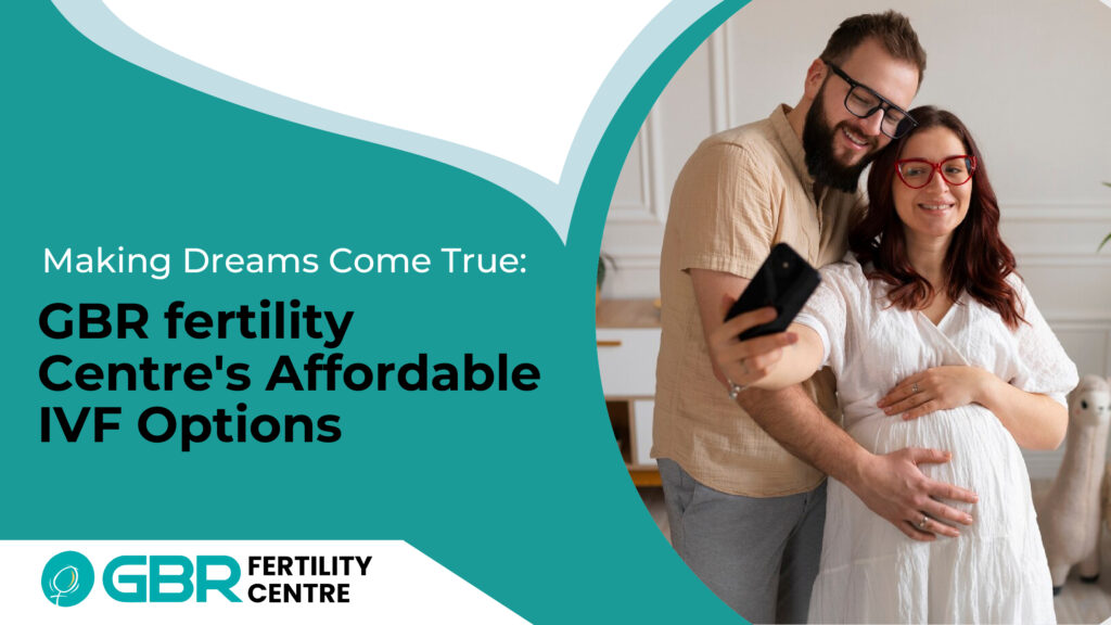 Affordable Dreams: GBR Fertility Centre as a Low-Cost Leader in IVF ...